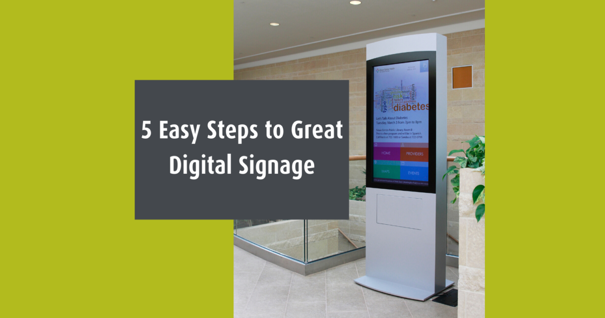5 Easy Steps to Great Digital Signage